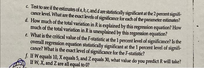 Solved 9. YA multiple regression model, R = a + bW + cX +dZ, | Chegg.com
