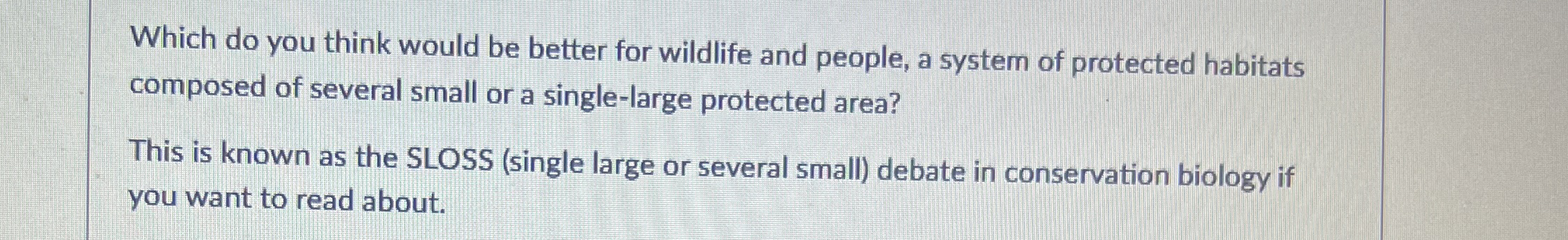 Solved Which do you think would be better for wildlife and | Chegg.com
