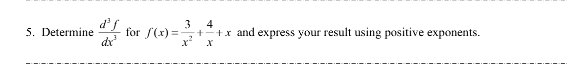 Solved Determine d3fdx3 ﻿for f(x)=3x2+4x+x ﻿and express your | Chegg.com