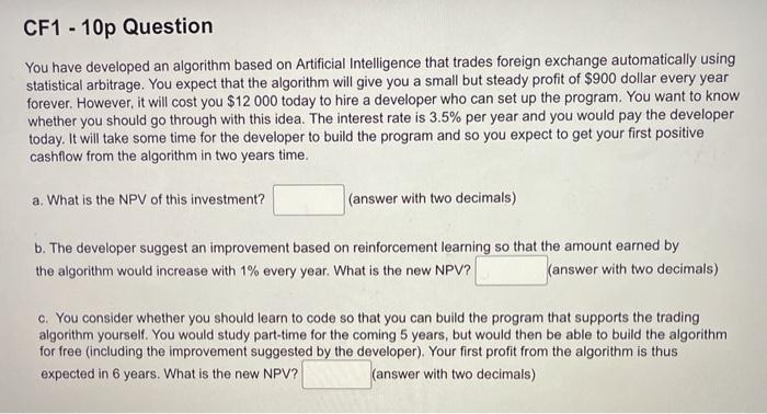 Solved CF1 - 10p Question You have developed an algorithm | Chegg.com