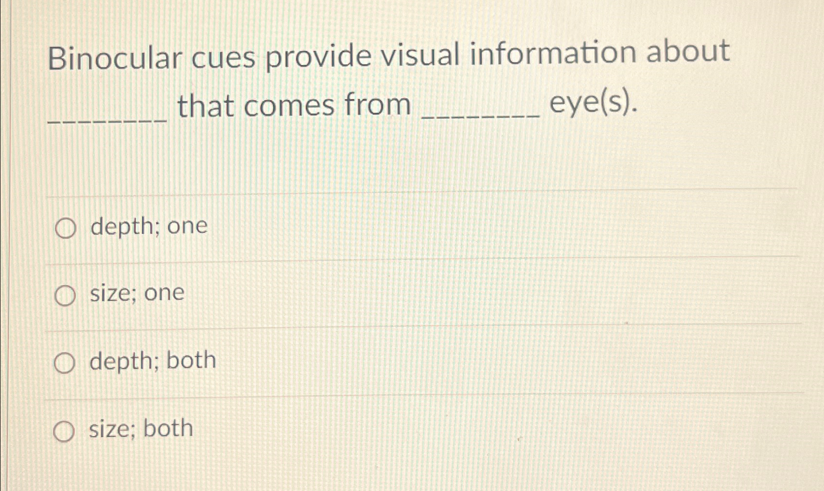 Solved Binocular cues provide visual information about that | Chegg.com