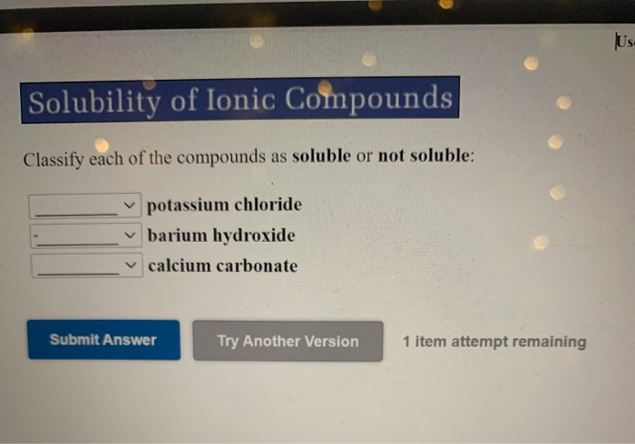 Solved US- Solubility of Ionic Compounds Classify each of | Chegg.com