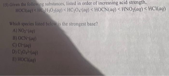 Solved 15) Given the following substances, listed in order | Chegg.com
