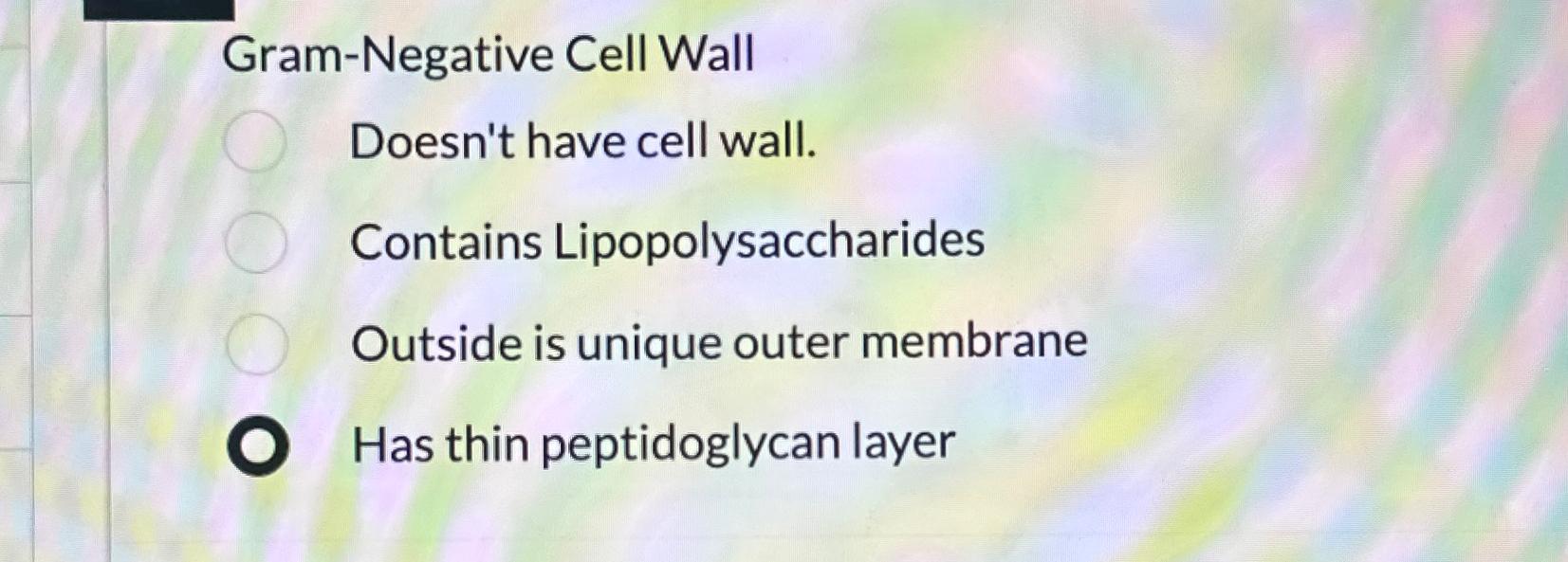Solved Gram-Negative Cell WallDoesn't have cell | Chegg.com