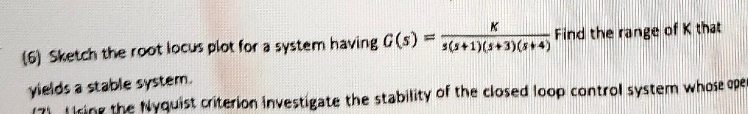 Solved (6) Sketch the root locus plot for a system having | Chegg.com