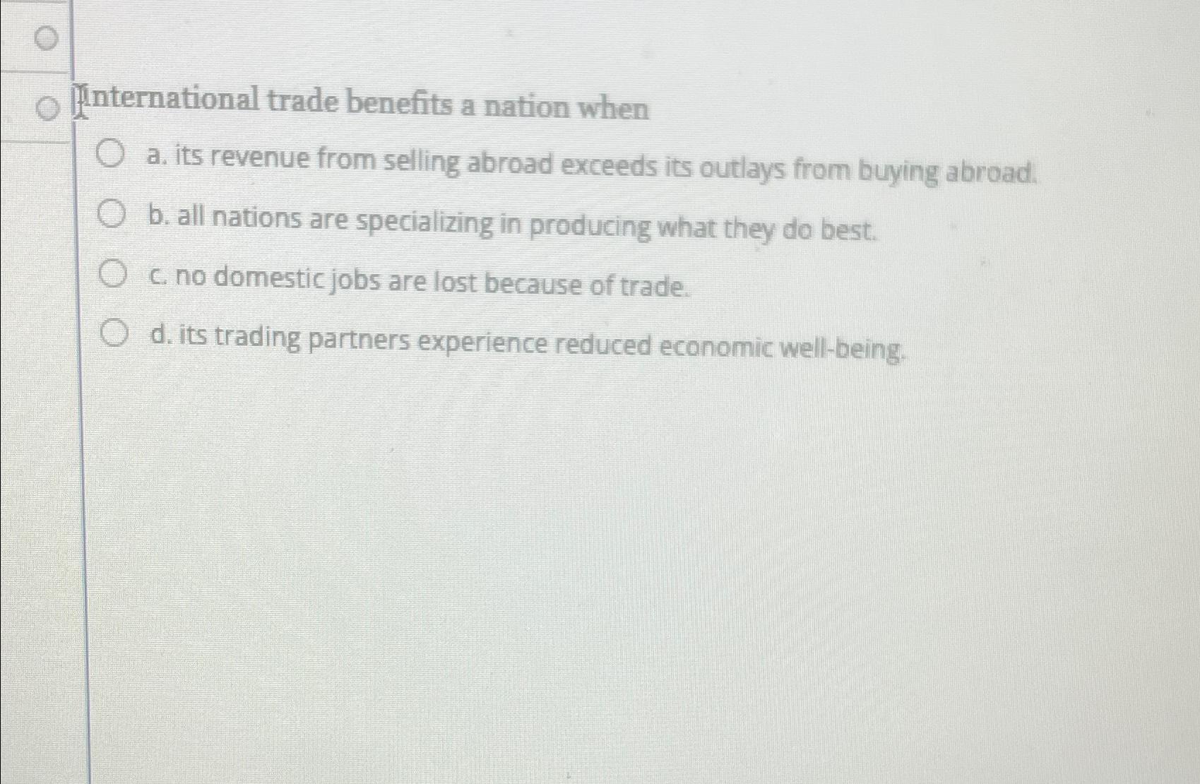 Solved finternational trade benefits a nation whena. ﻿its | Chegg.com