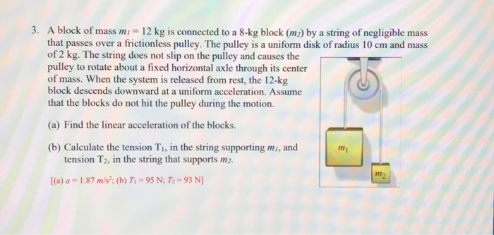 Solved 3. A block of mass m/ = 12 kg is connected to a 8-kg | Chegg.com