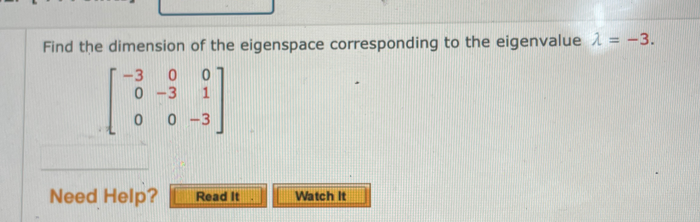 Solved Find the dimension of the eigenspace corresponding to | Chegg.com