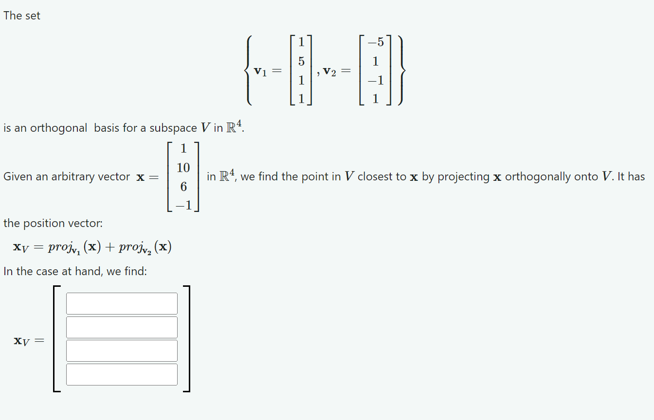 Solved The set{v1=[1511],v2=[-51-11]}is an orthogonal basis | Chegg.com