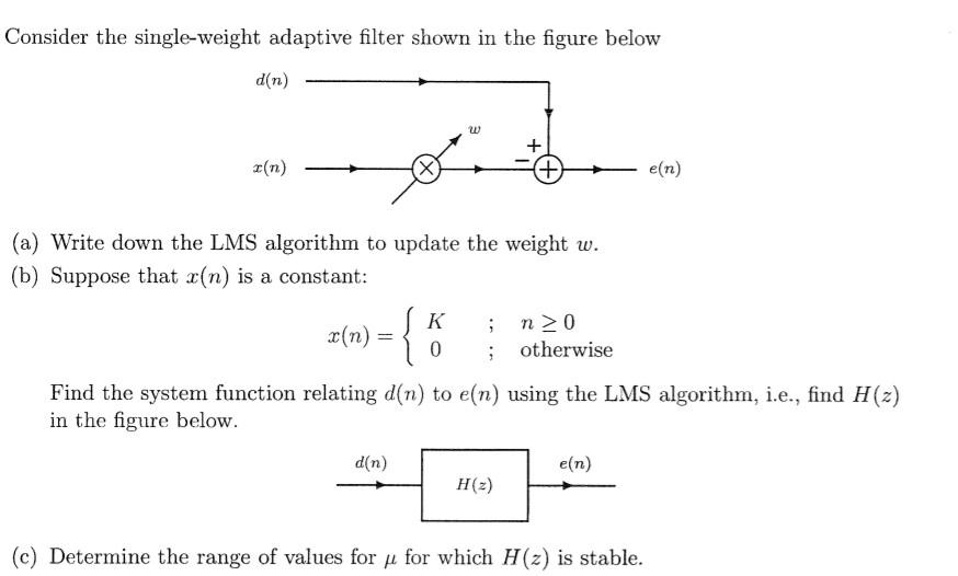 Solved Consider the single-weight adaptive filter shown in | Chegg.com