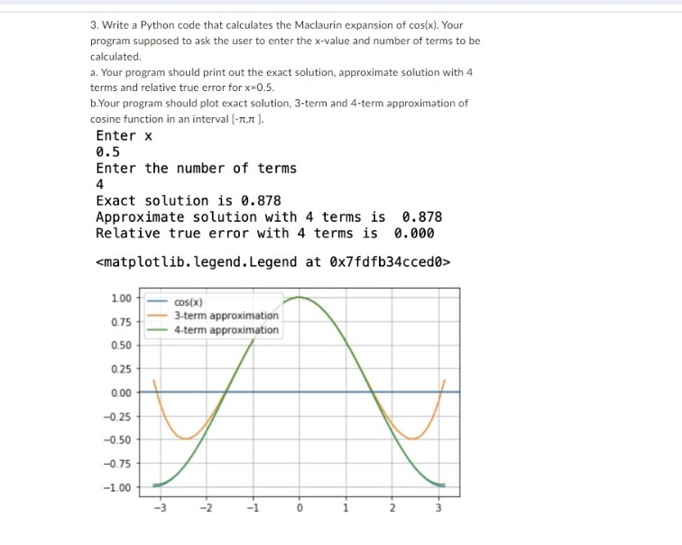Solved Write a Python code that calculates the Maclaurin | Chegg.com