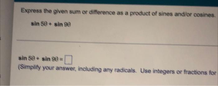 Solved Express the given sum or difference as a product of | Chegg.com