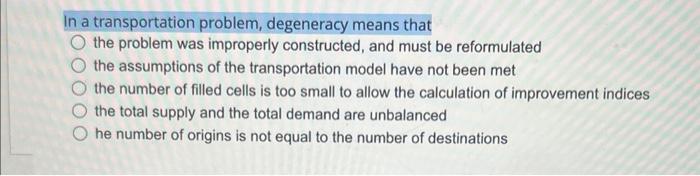 Solved In A Transportation Problem Degeneracy Means That 4248