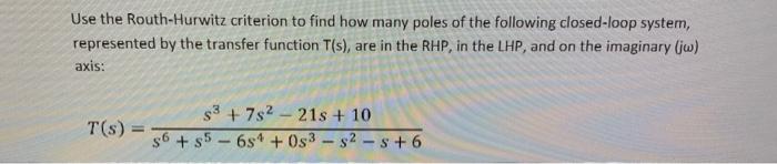 Solved Use the Routh-Hurwitz criterion to find how many | Chegg.com