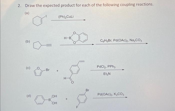 Solved 2. Draw the expected product for each of the | Chegg.com