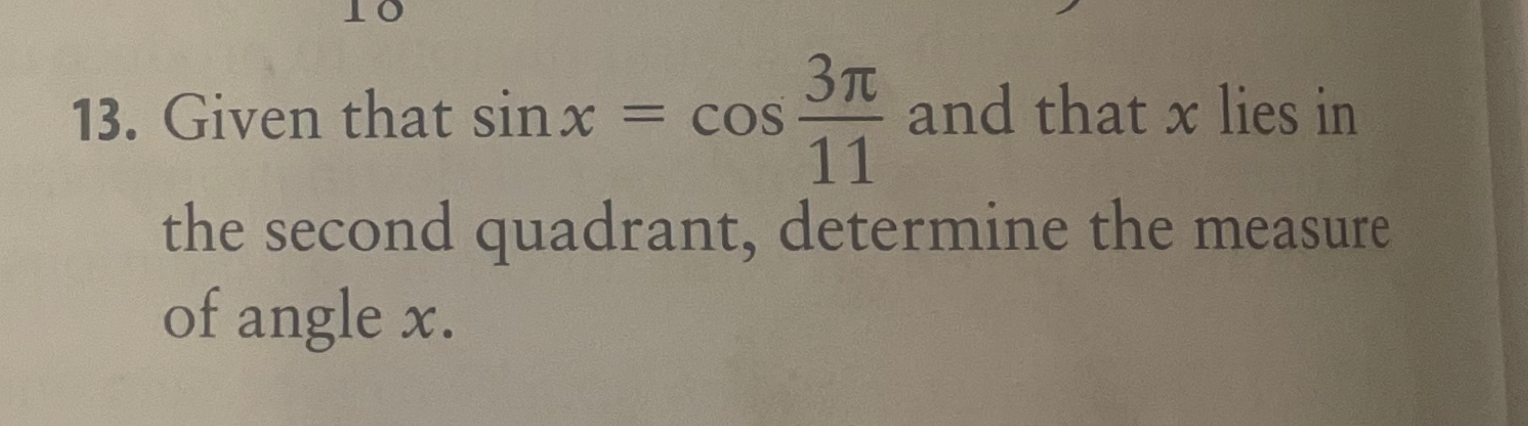 Solved Given that sinx=cos(3π11) ﻿and that x ﻿lies inthe | Chegg.com