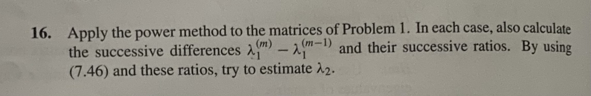 Apply the power method to the matrices of Problem 1. | Chegg.com