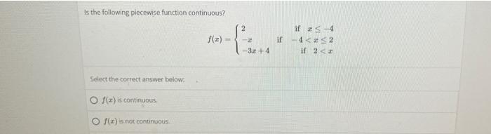 Solved Is the following piecewise function continuous? f(z) | Chegg.com