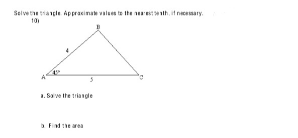 Solved Solve the triangle. Approximate values to the nearest | Chegg.com