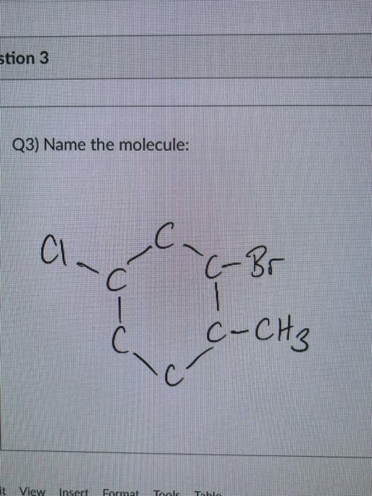 Solved stion 3 Q3) Name the molecule: CI c it View Inseri | Chegg.com