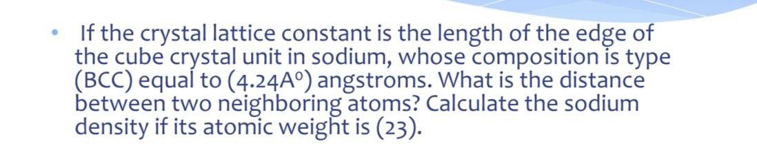 Solved If the crystal lattice constant is the length of the | Chegg.com