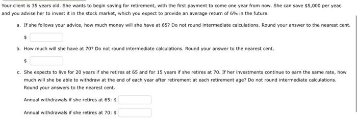 Solved pur client is 35 years old. She wants to begin saving | Chegg.com