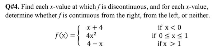 Solved Q\#4. Find each x-value at which f is discontinuous, | Chegg.com