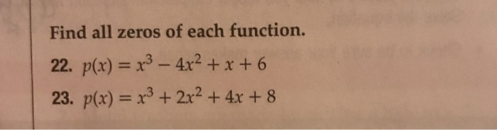 Solved Find all zeros of each function. 22. p(x) = x3 - 4x2 | Chegg.com