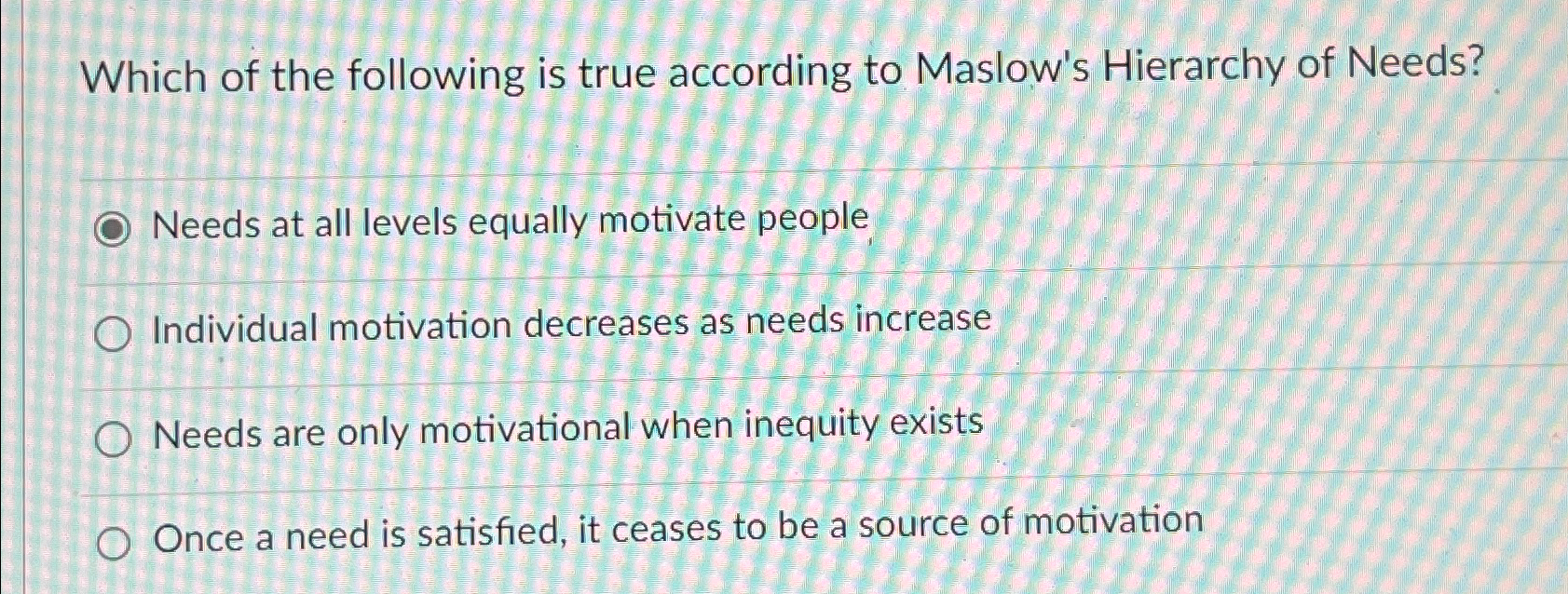Solved Which of the following is true according to Maslow's | Chegg.com