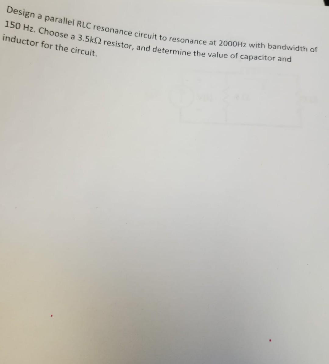 Solved Design a parallel RLC resonance circuit to resonance | Chegg.com