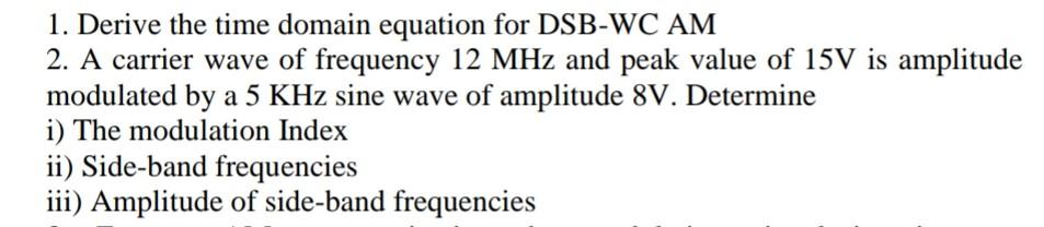 Solved 1. Derive the time domain equation for DSB-WC AM 2. A | Chegg.com
