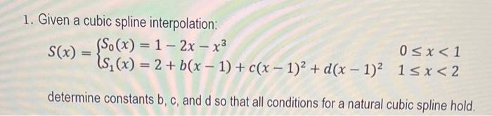Solved 1. Given a cubic spline interpolation: | Chegg.com
