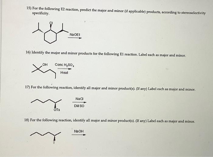 Solved 15) For the following E2 reaction, predict the major | Chegg.com