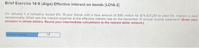 Solved Brief Exercise 14-6 (Algo) Effective interest on | Chegg.com