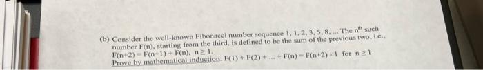 Solved (b) Consider the well-known Fibonacei number sequence | Chegg.com