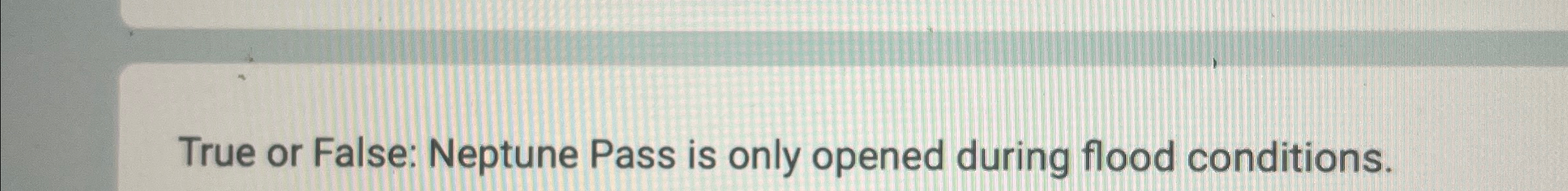 Solved True or False: Neptune Pass is only opened during | Chegg.com