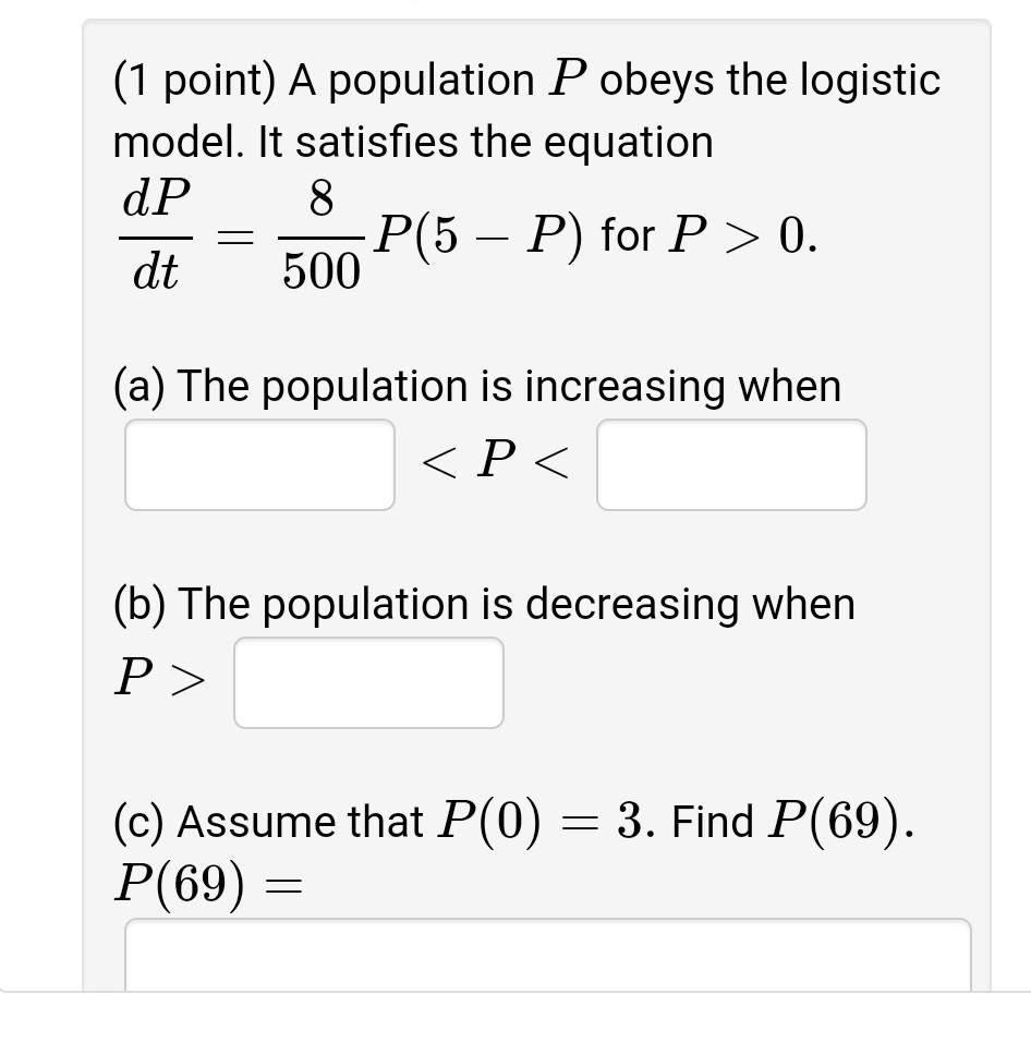 Solved (1 point) A population P obeys the logistic model. It | Chegg.com