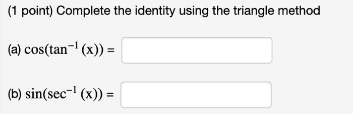 Solved (1 point) Complete the identity using the triangle | Chegg.com