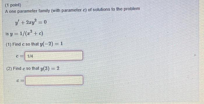 Solved (1 point) A one parameter family (with parameter c ) | Chegg.com Solved (1 point) A one parameter family (with parameter c ) | Chegg.com