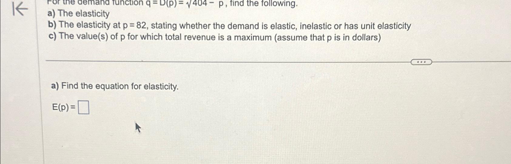 Solved a) ﻿The elasticityb) ﻿The elasticity at p=82, | Chegg.com