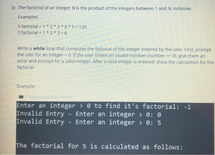 Solved 3) The factorial of an integer Nis the product of the | Chegg.com