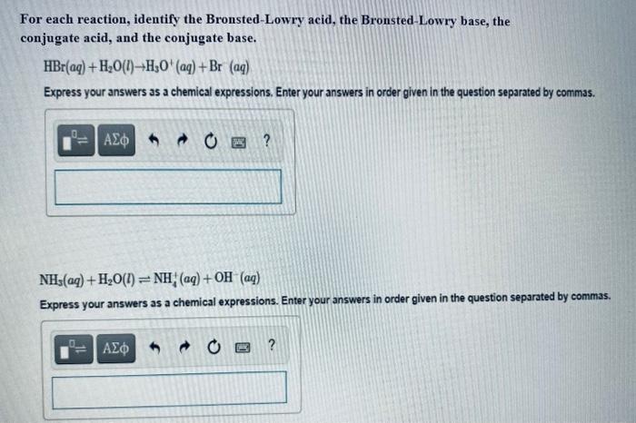 Solved For each reaction, identify the Bronsted-Lowry acid, | Chegg.com