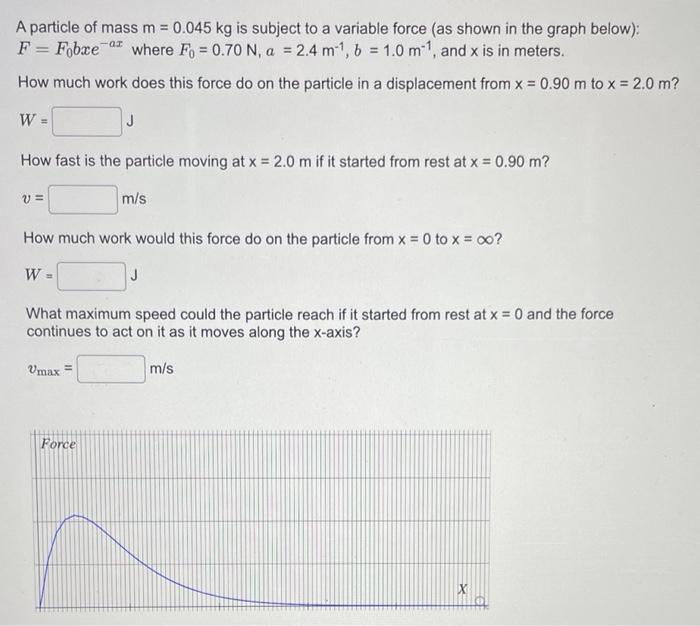 Solved A particle of mass m=0.045 kg is subject to a | Chegg.com