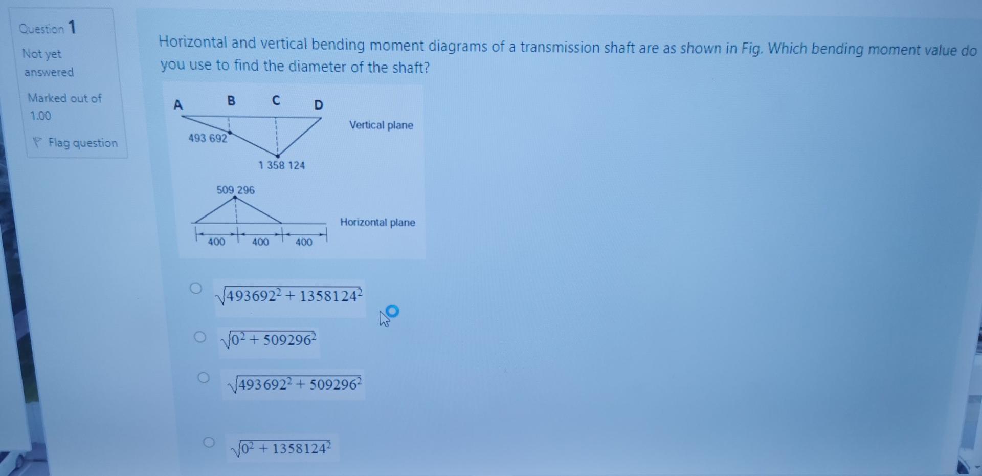 Solved Question 1 Not yet Horizontal and vertical bending | Chegg.com