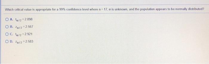 Solved Which critical value is appropriate for a 99% | Chegg.com