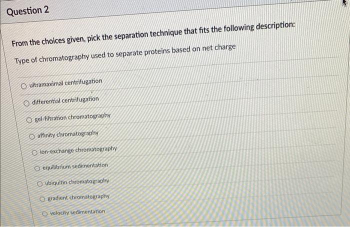 Solved From the choices given, pick the separation technique | Chegg.com