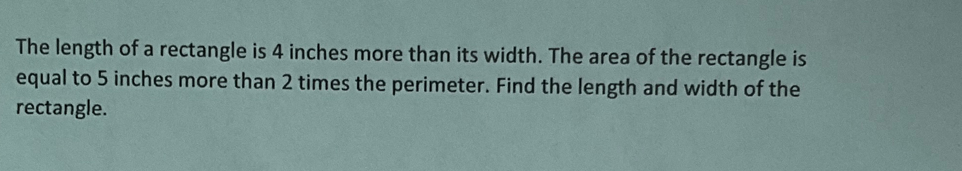 Solved The length of a rectangle is 4 ﻿inches more than its | Chegg.com