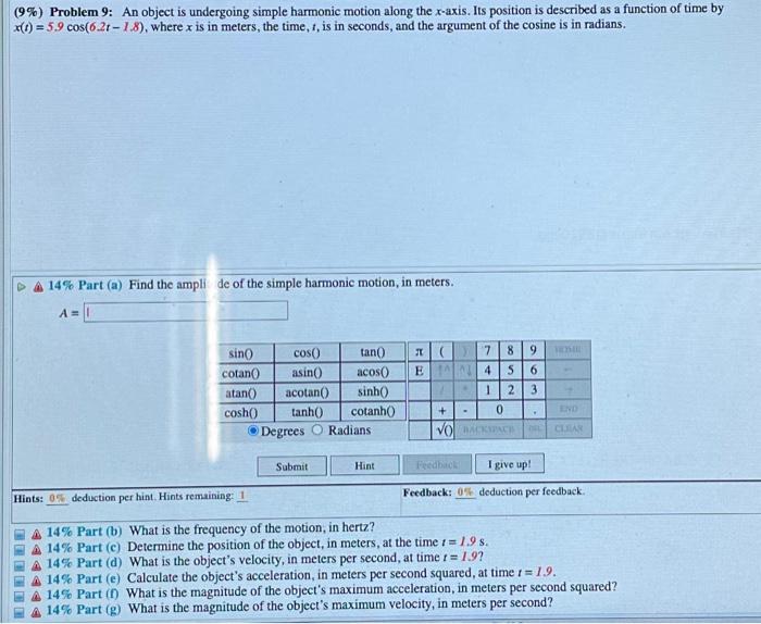 Solved (9%) Problem 9: An object is undergoing simple | Chegg.com