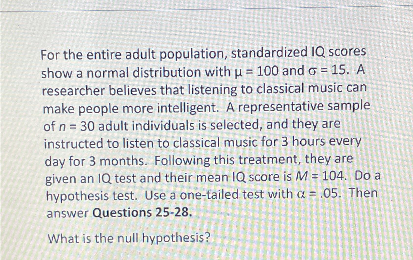 Solved For the entire adult population, standardized IQ | Chegg.com