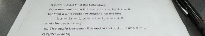 Solved Q1) 30 points) Find the followines: (e) A unit normal | Chegg.com
